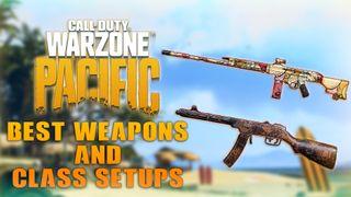 Best Weapons & Class Setups For Warzone Pacific Season 1 (Long-range ...
